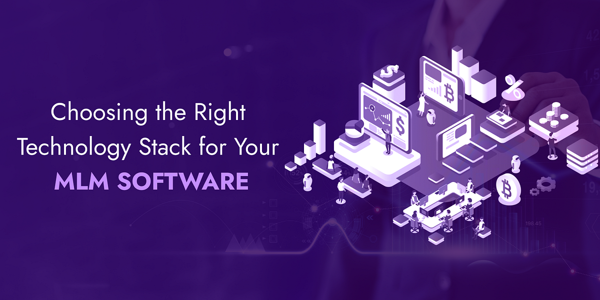 Choosing the Right Technology Stack for Your MLM Software | by DC ...