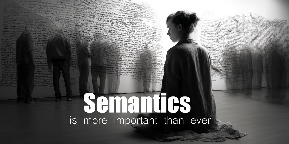 Why Semantics Science Is More Important Than Ever | by Aivaras A ...