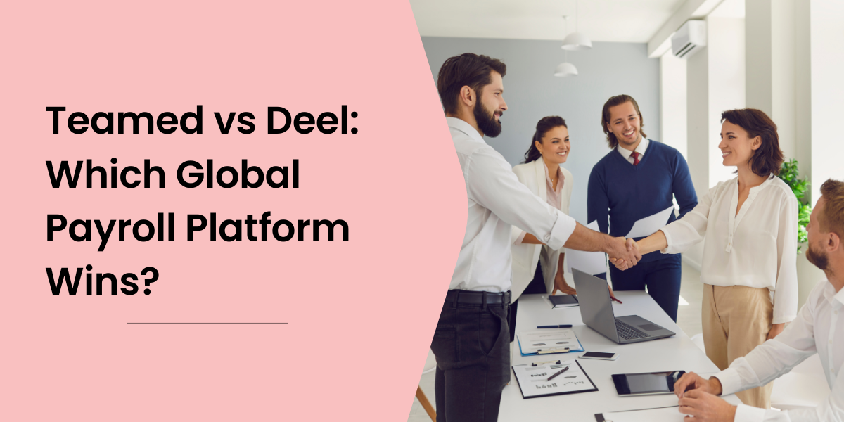 Teamed VS Deel: Top EOR Comparison 2024 | Which Global Payroll Platform Wins? | by Global Work ...