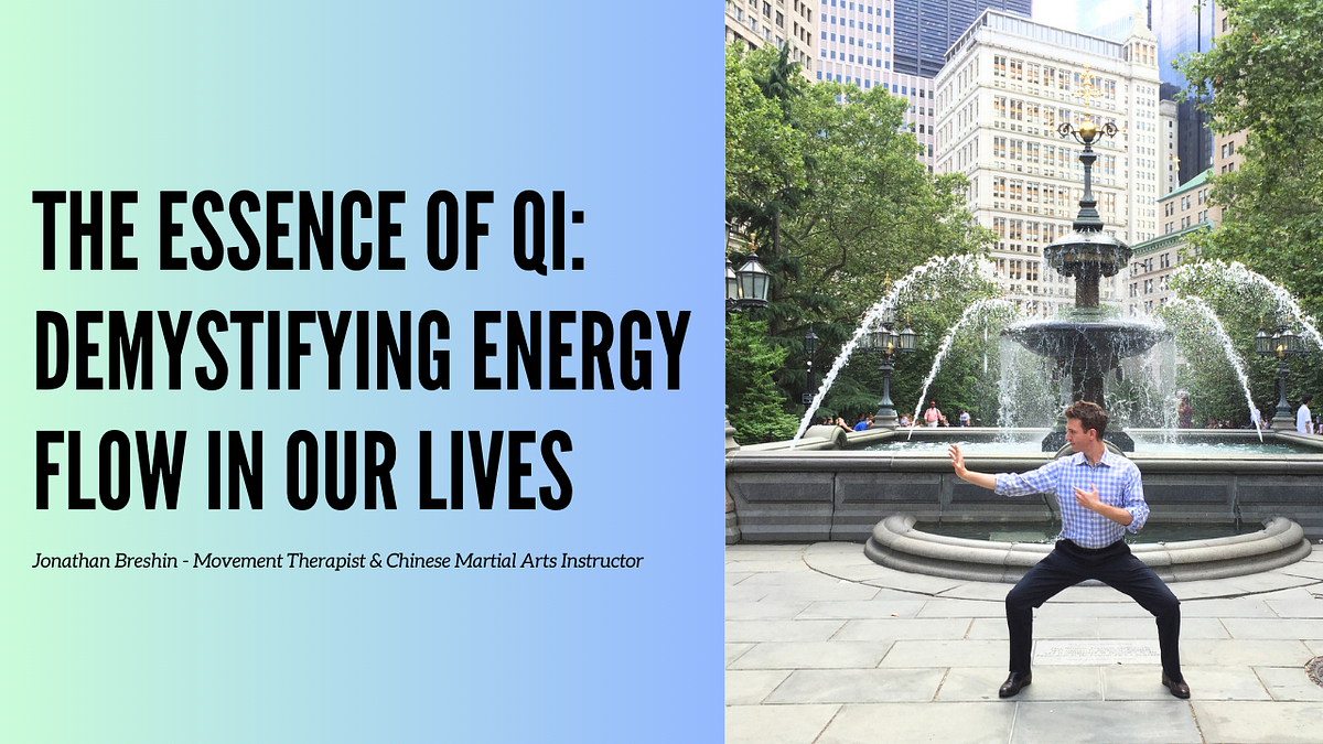 The Essence of Qi: Demystifying Energy Flow in Our Lives | by Jonathan ...