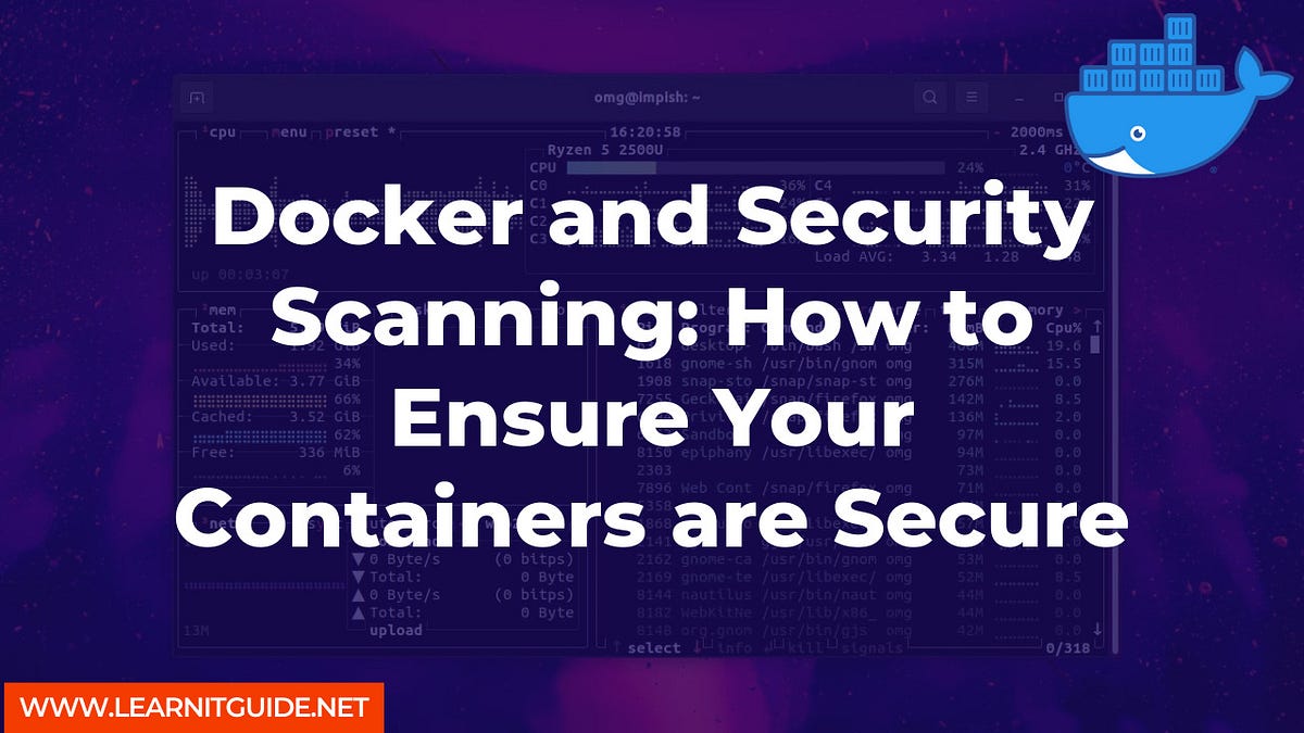 Docker And Security Scanning How To Ensure Your Containers Are Secure A
