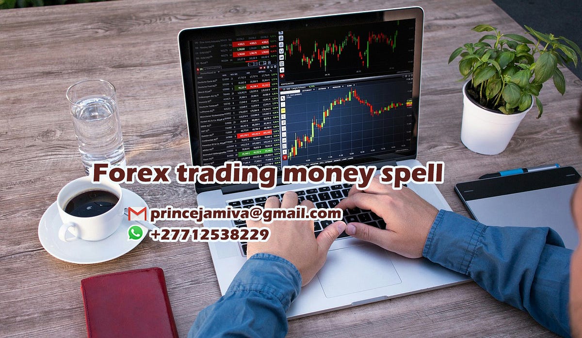 Forex trading money spell. What is Forex trading? | by Prince Jamiva ...