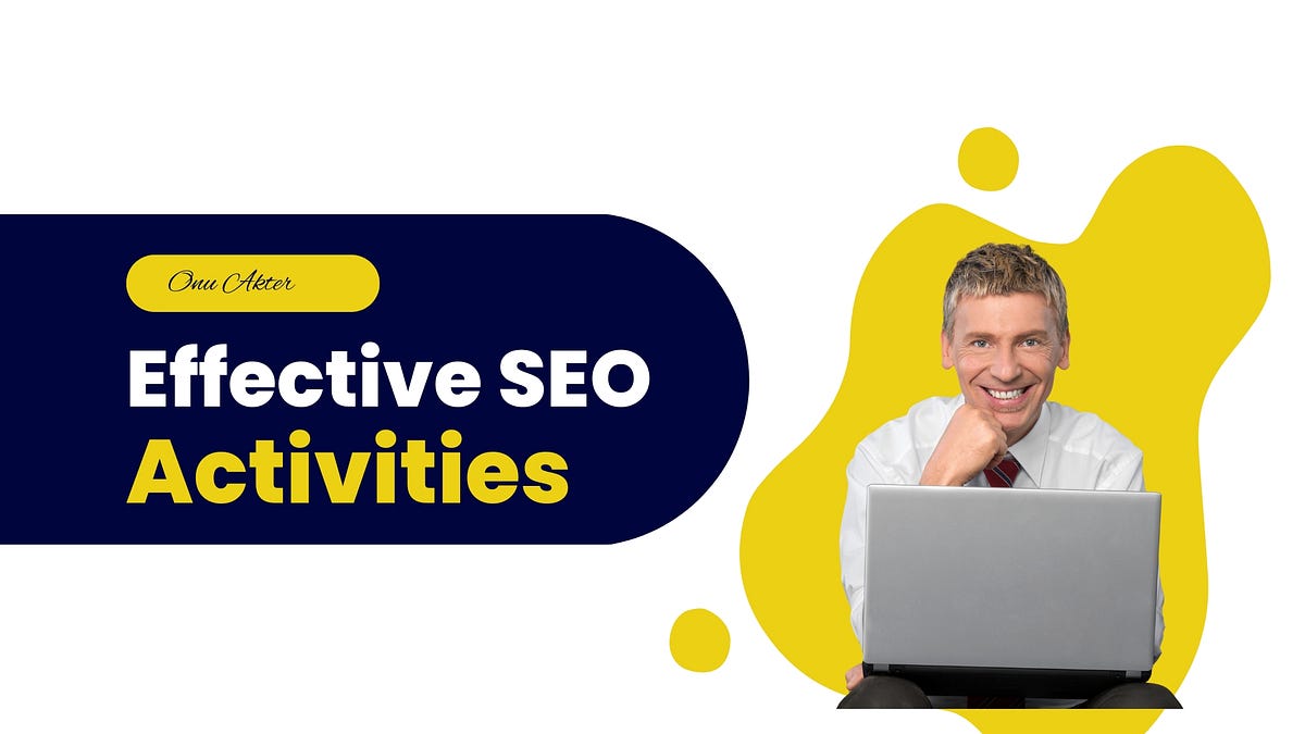 Most Effective SEO Activities for 2024 | by Onu Akter | Oct, 2024 | Medium