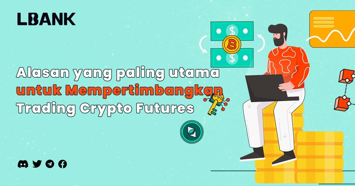 Alasan yang Paling Utama Untuk Mempertimbangkan Trading Crypto Futures | by LBank Indonesia ...