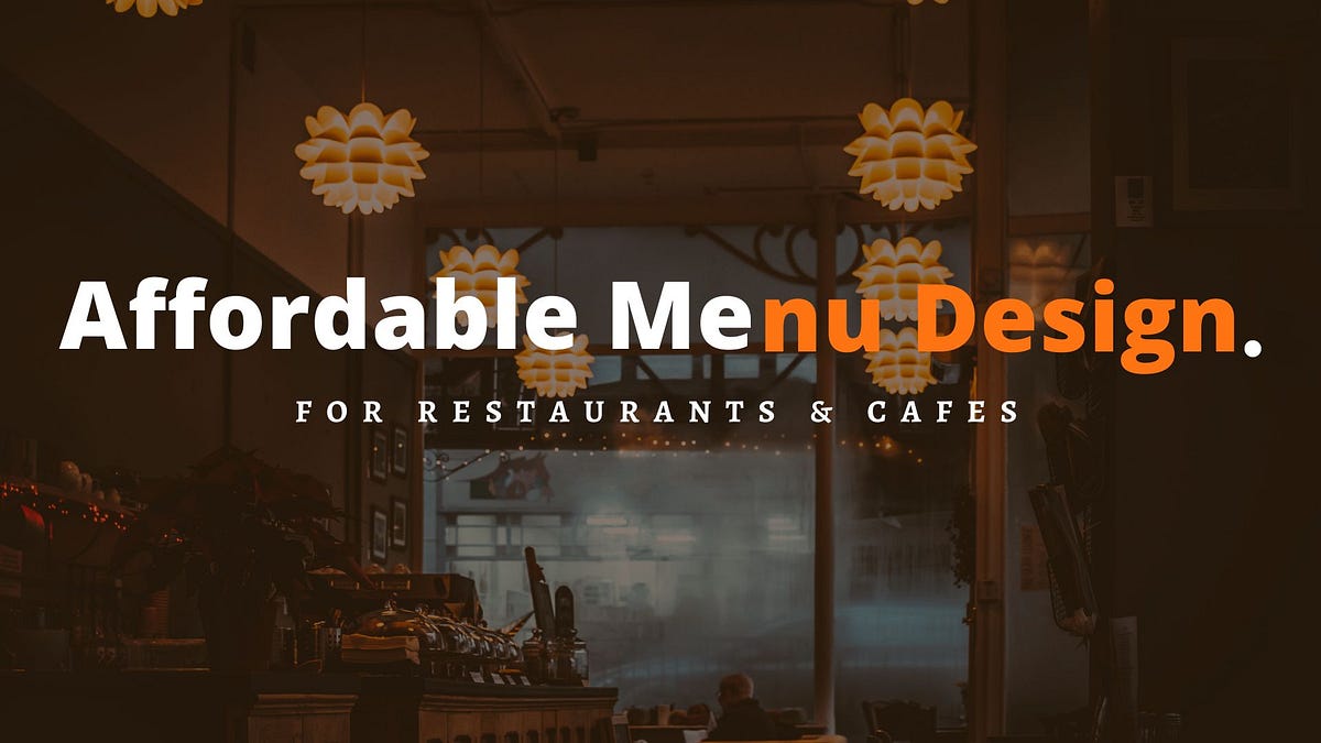 Affordable Menu Design Options for Restaurants & Cafes | by Siya | Mar ...