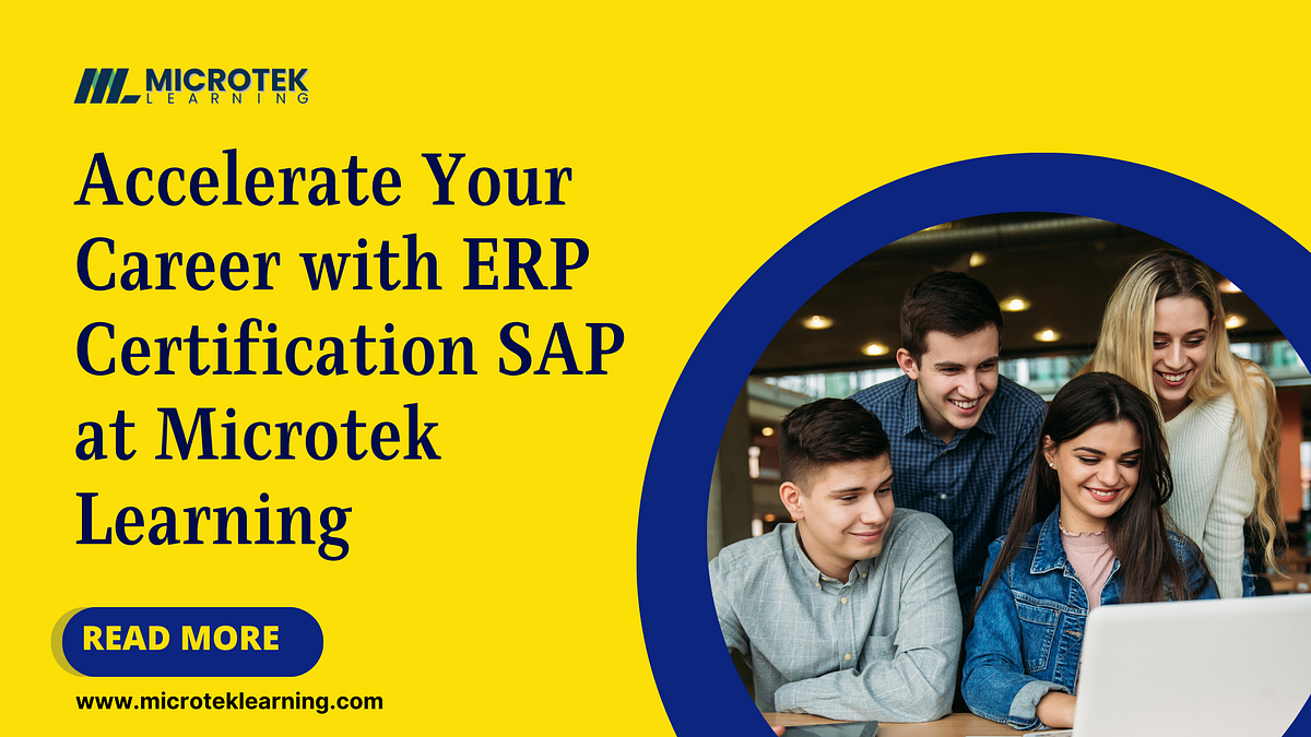 Accelerate Your Career With Erp Certification Sap At Microtek Learning By Microteklearning