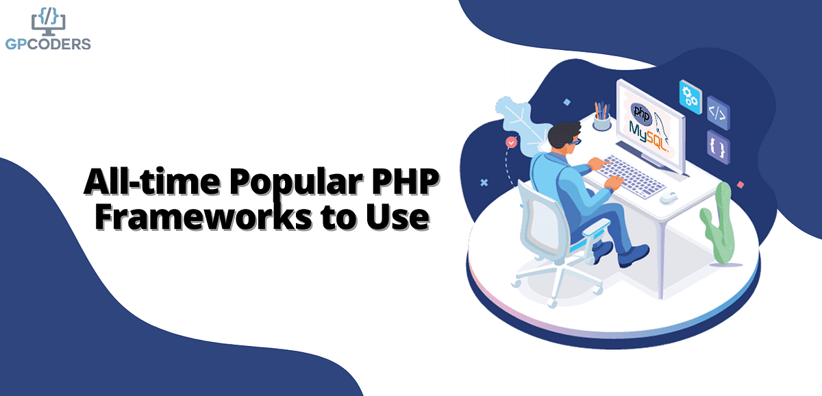All-time Popular PHP Frameworks to Use | by GP Coders | Medium