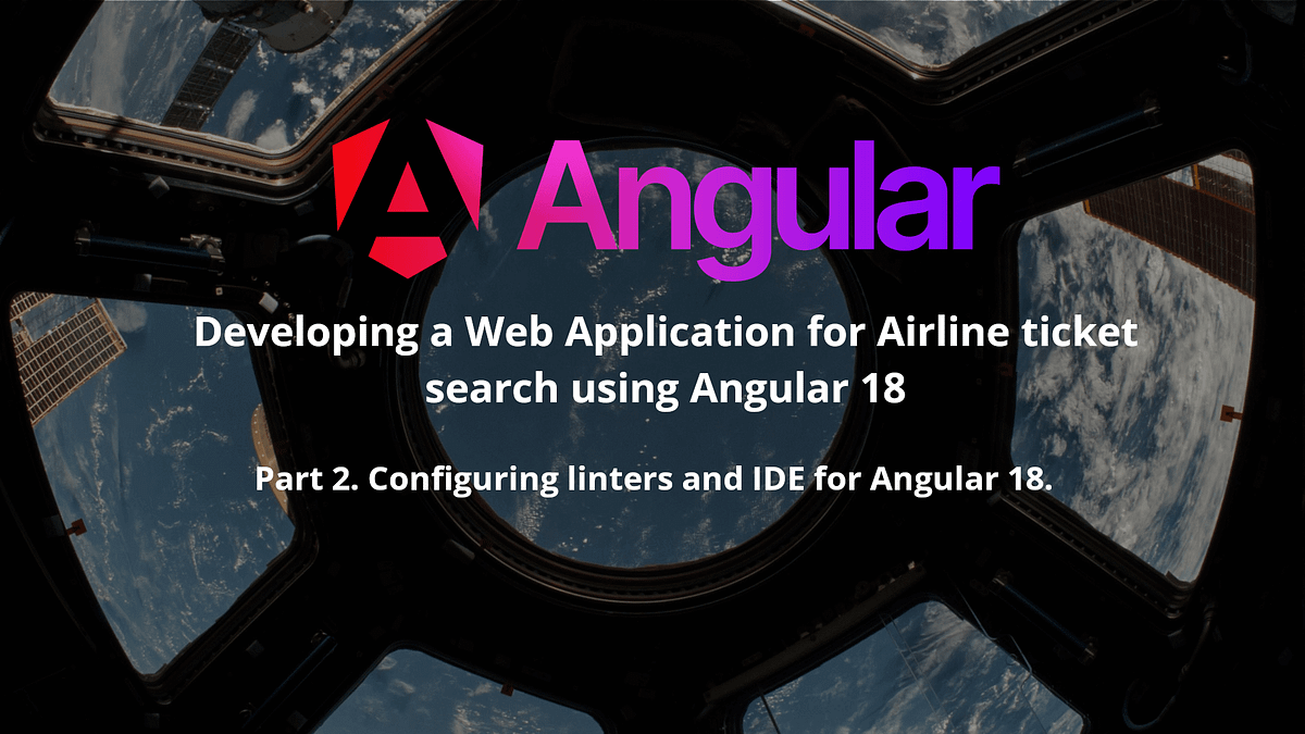 Configuring linters and IDE on Angular 18. | by Aleksandr Serenko | F.A ...