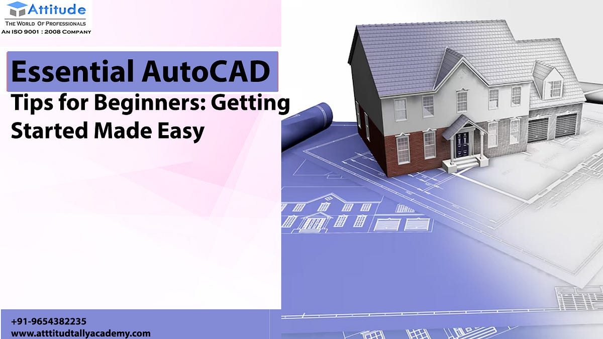 Essential AutoCAD Tips for Beginners: Getting Started Made Easy | by Vinay sharma | May, 2024 ...