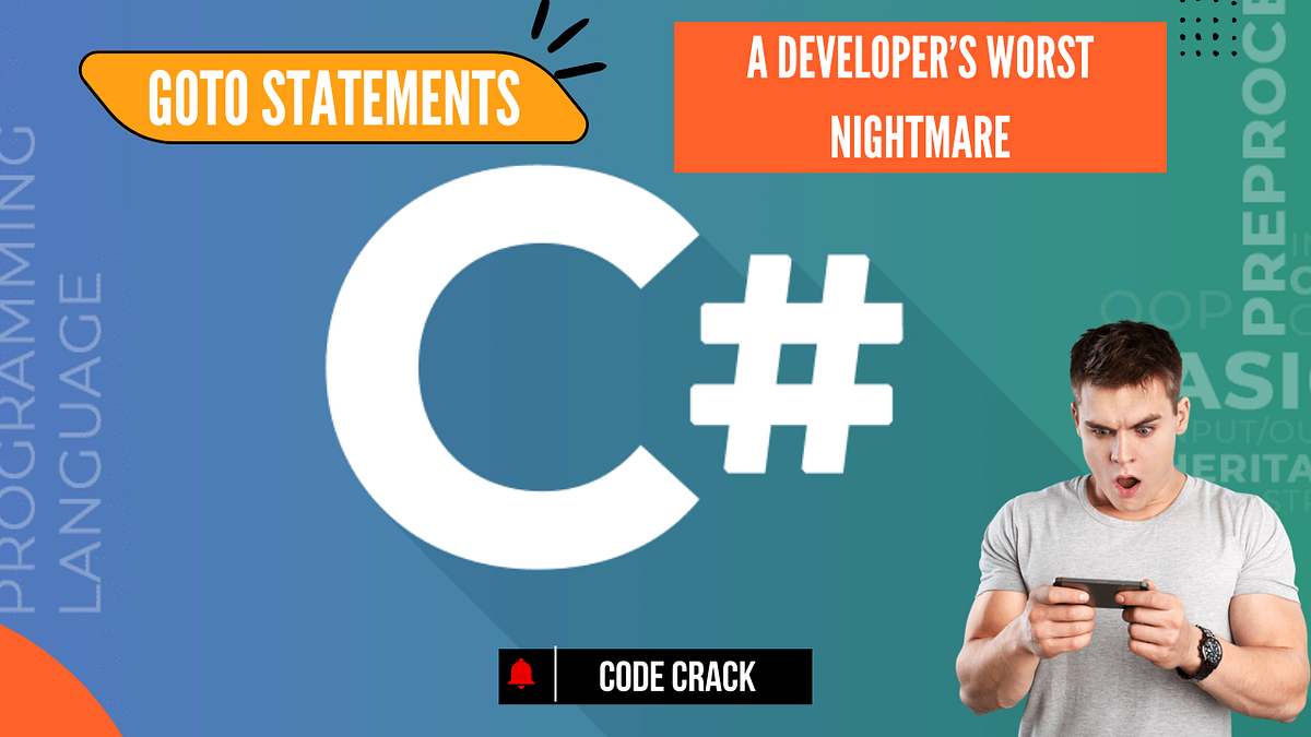 Goto Statements: A Developer’s Worst Nightmare — Don’t Use Them! | by ...
