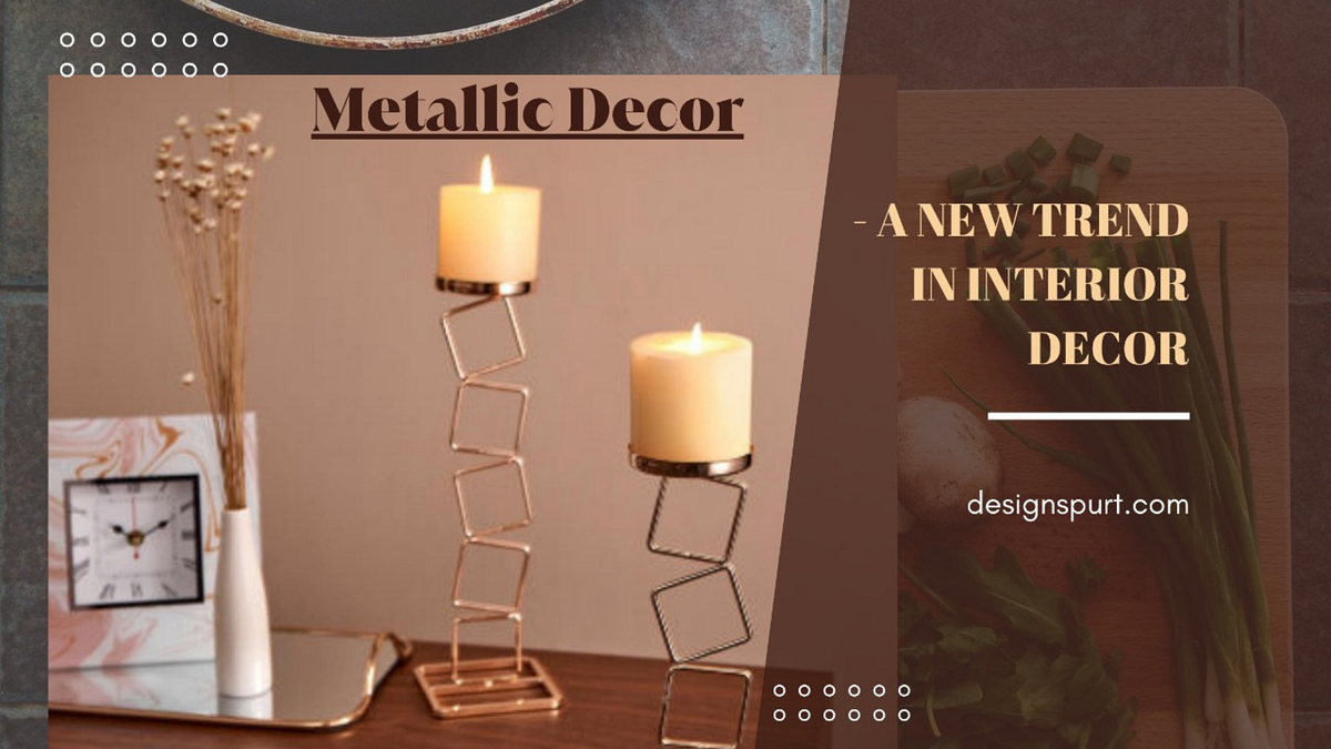 Metallic decor- A new trend in Interior design decor items online | by ...