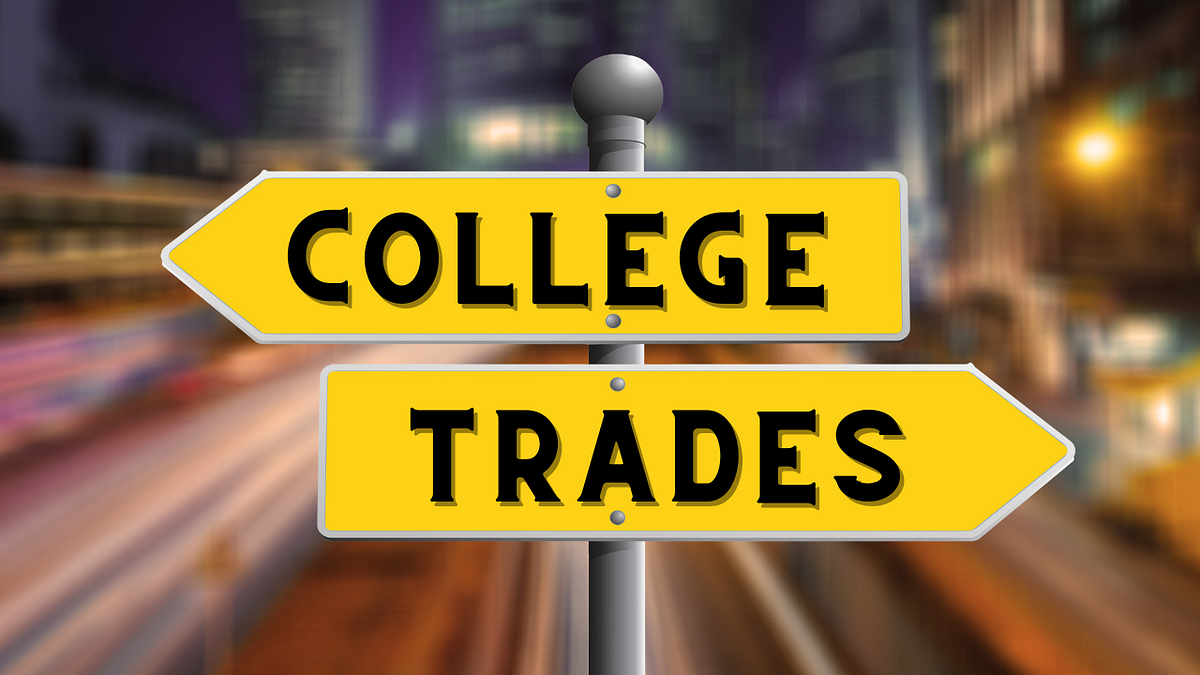 College vs Trades — The Secret to Choosing. | by Brad Duquette | Medium