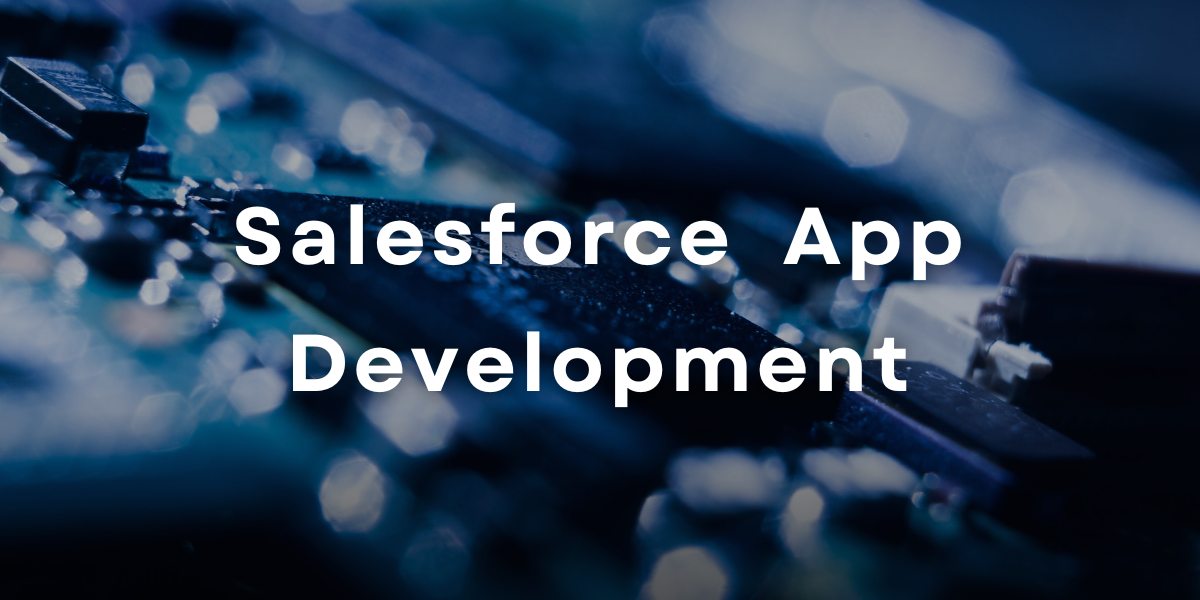 Salesforce App Development: Best Practices | by Concretio | Medium