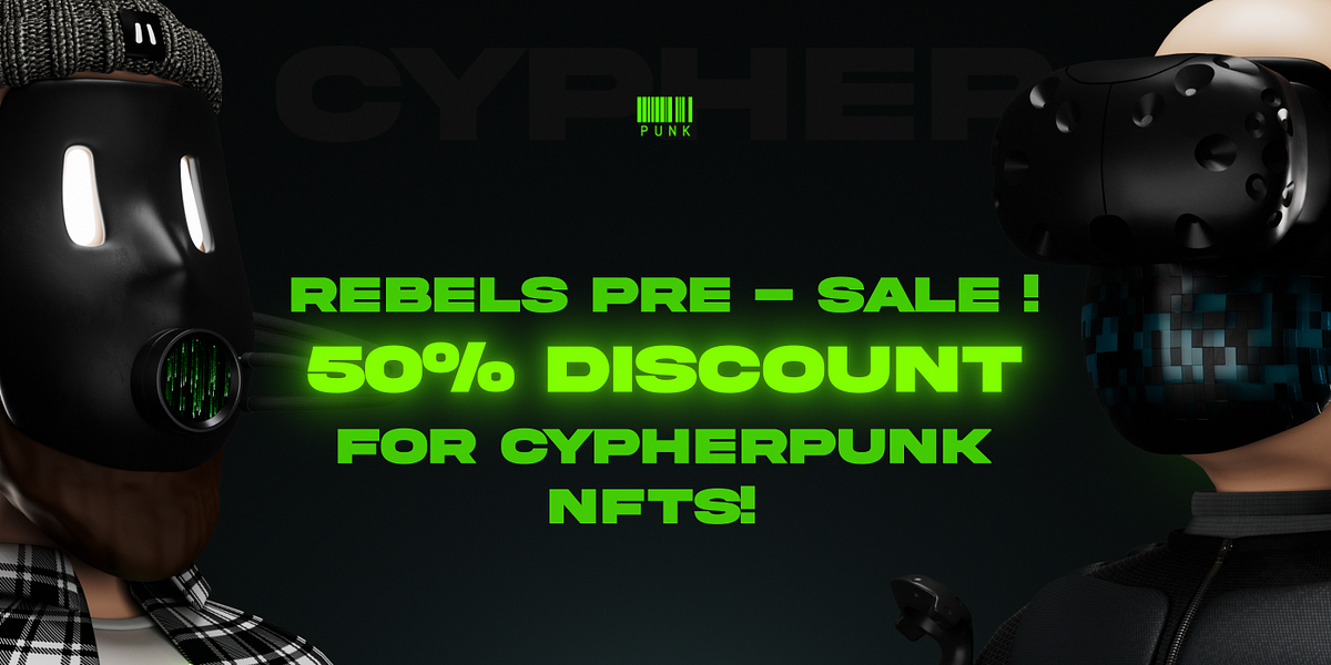 We are Announcing Cypherpunk: Rebels Pre-Sale! | by Cypher Punk | Medium