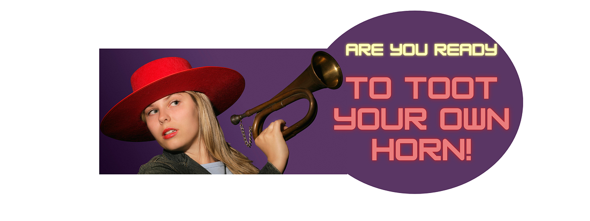 There Is A Difference Between Bragging and Tooting Your Own Horn | by ...