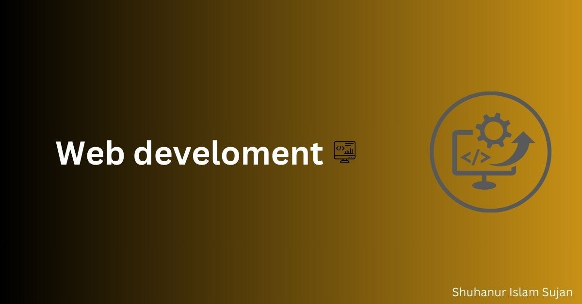 The Evolution of Web Development: From Static Pages to Dynamic Experiences | by Shuhanur Islam ...