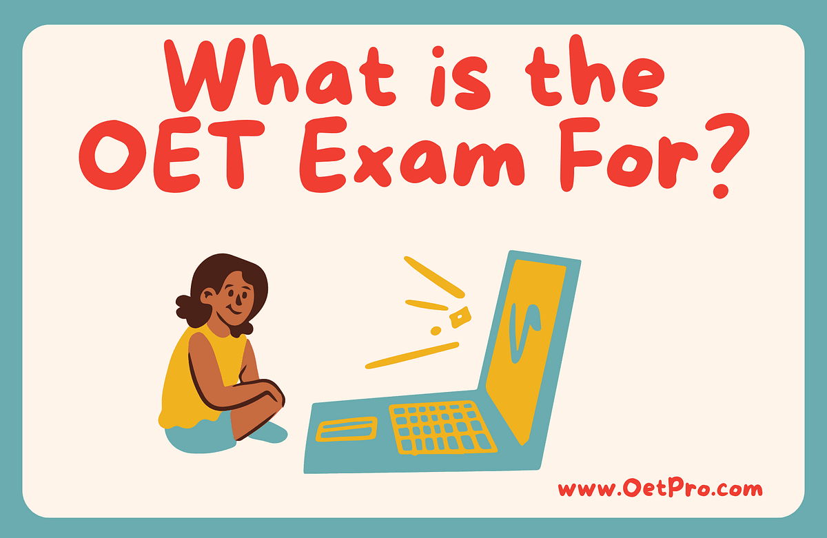 What is the OET Exam For? - OETPRO - Medium