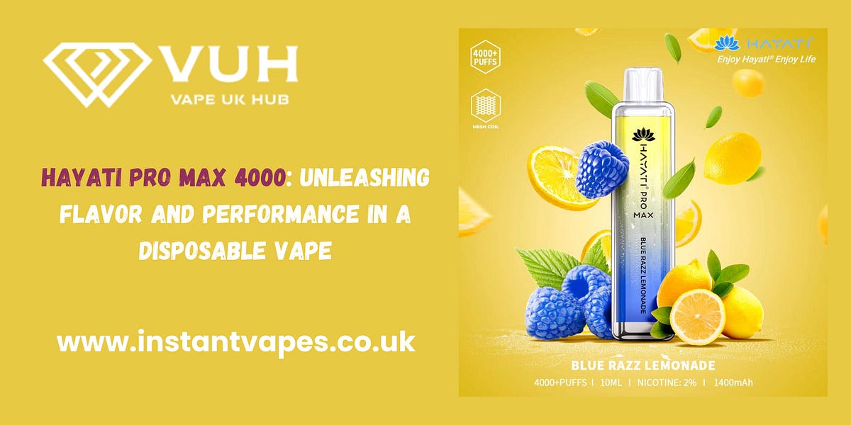 Hayati Pro Max 4000: Unleashing Flavor and Performance in a Disposable ...
