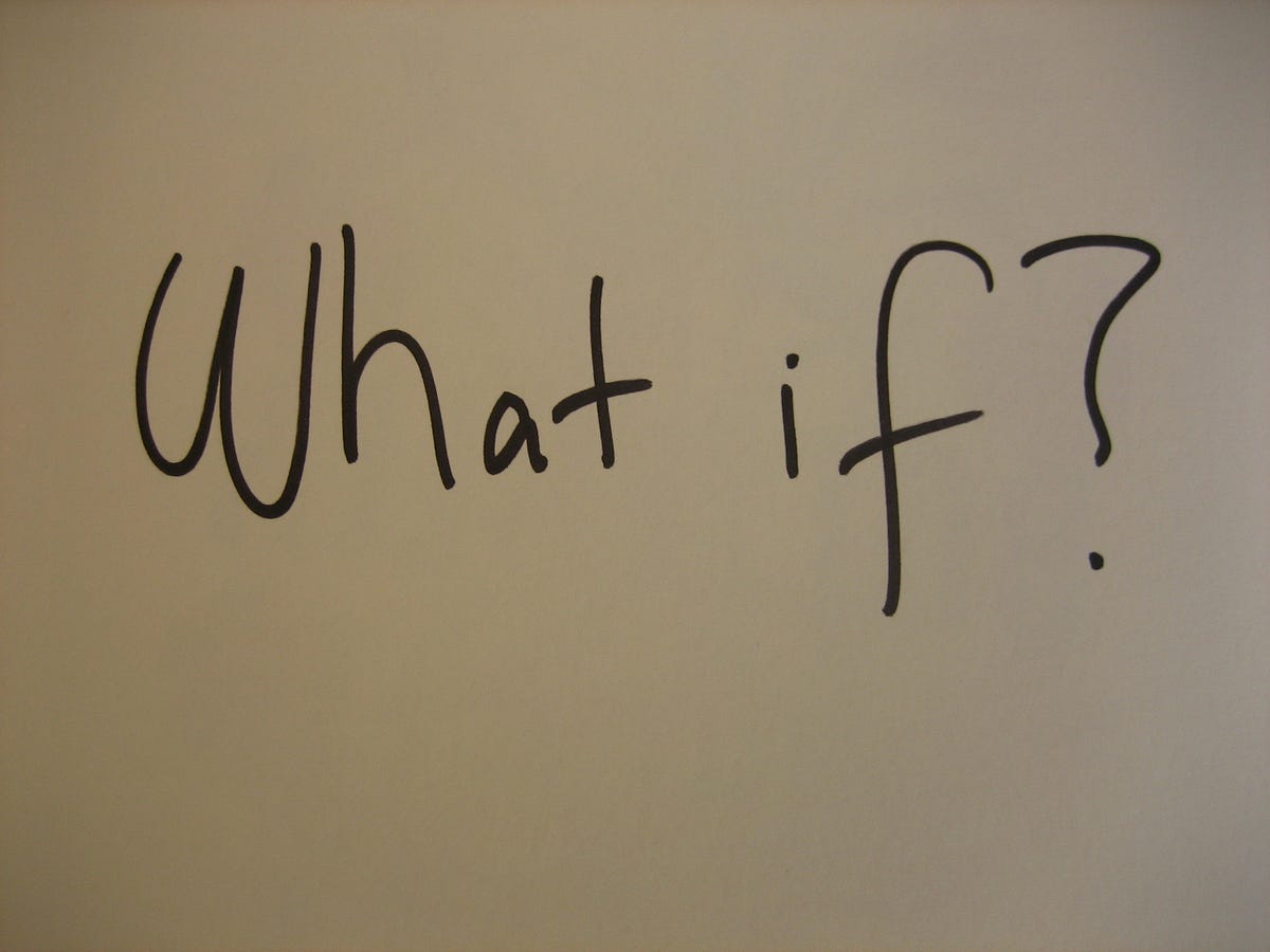 What if ?!. The most powerful two words I have… | by Ashish Khandelwal ...