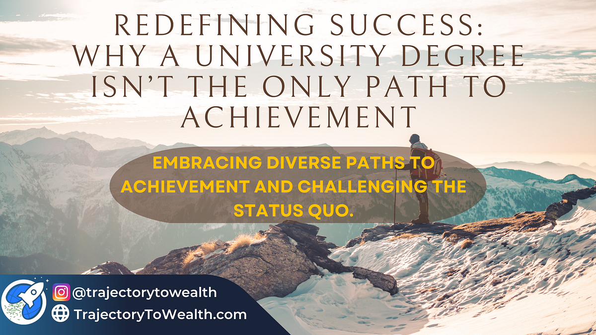 Redefining Success: Why a University Degree Isn’t the Only Path to ...