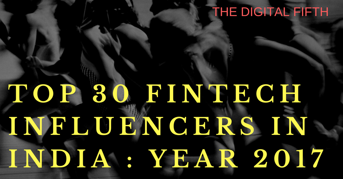 The Digital Fifth Top 30 Fintech Influencers in India | by Sameer Singh ...