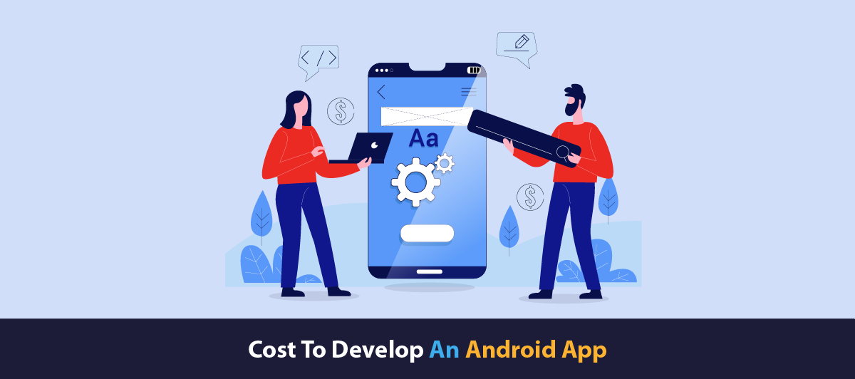 Cost to Develop an Android App: A Step-by-Step Approach | Medium
