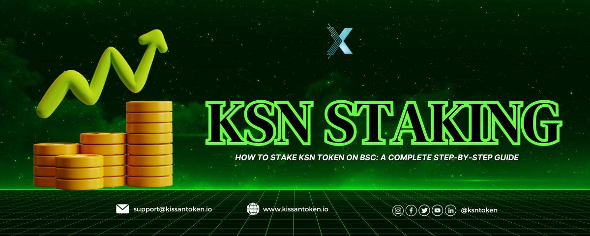 How to Stake KSN Token on BSC. Staking is a crucial component of the… | by KSN Token | Sep, 2024 ...