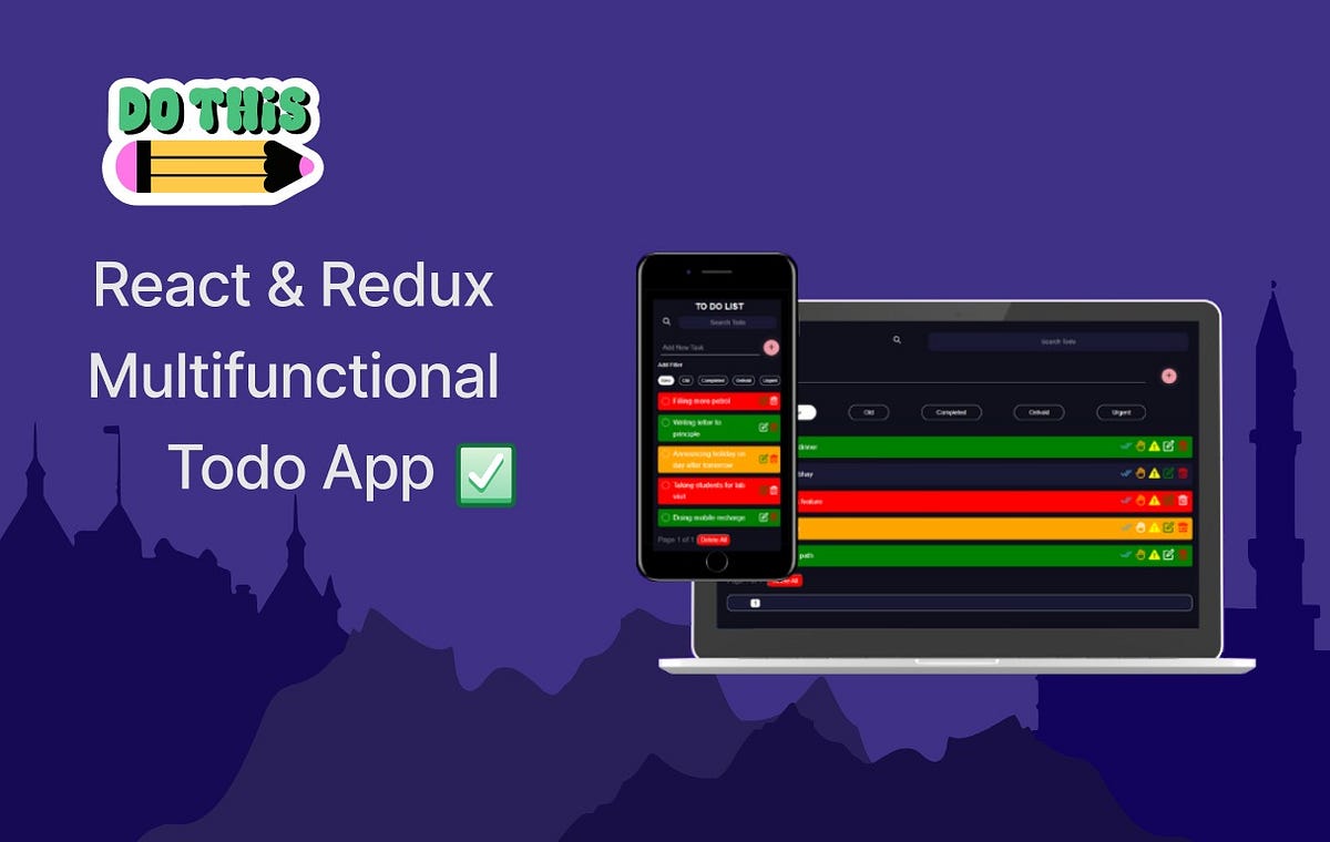 React & Redux Multifunctional Todo App. - Anand Pothraj - Medium