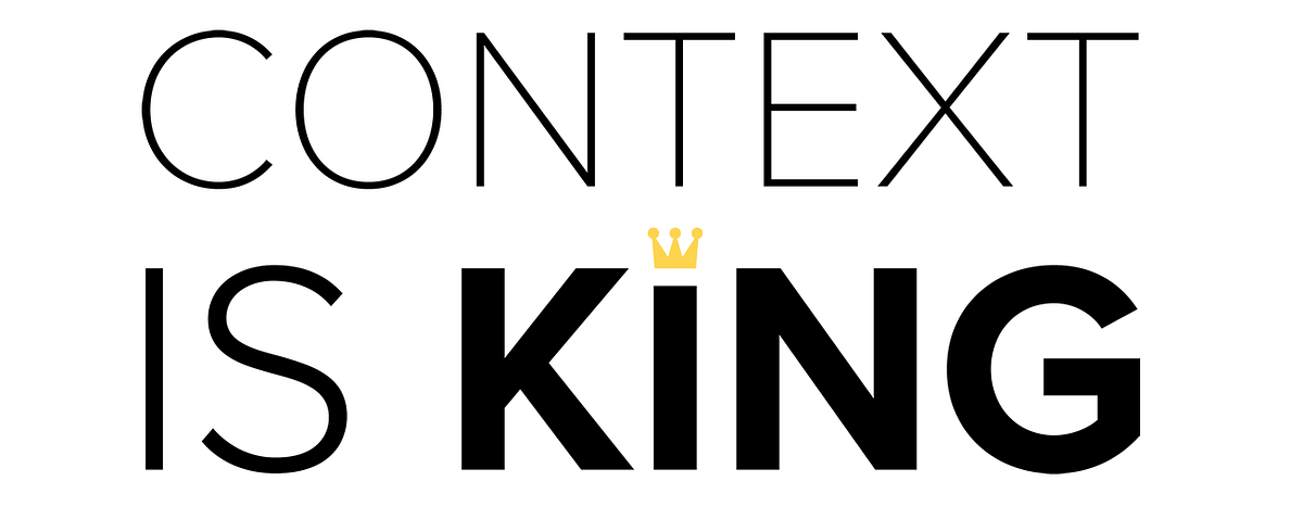 Why vs What; Context is King. One vital thing to make a productive ...
