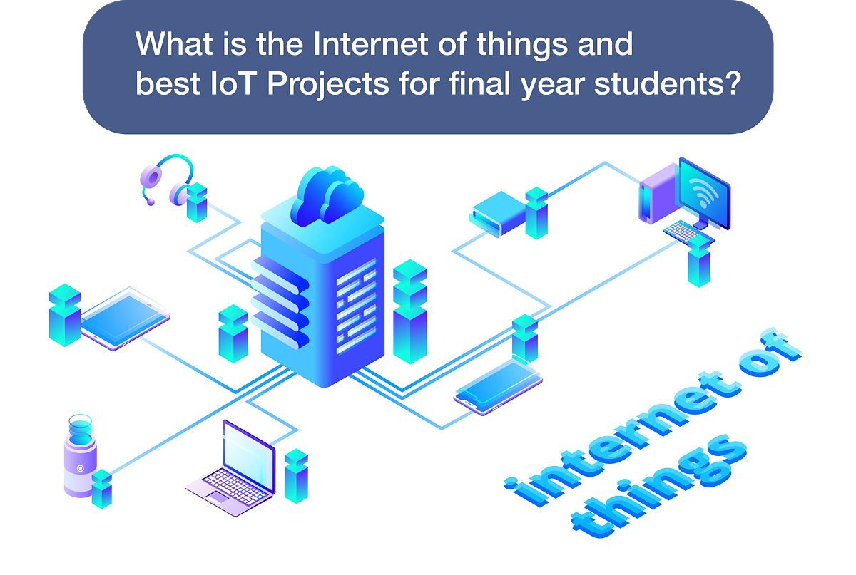 Best top 9 IoT Projects for final year students? | by Mamataraj | Medium