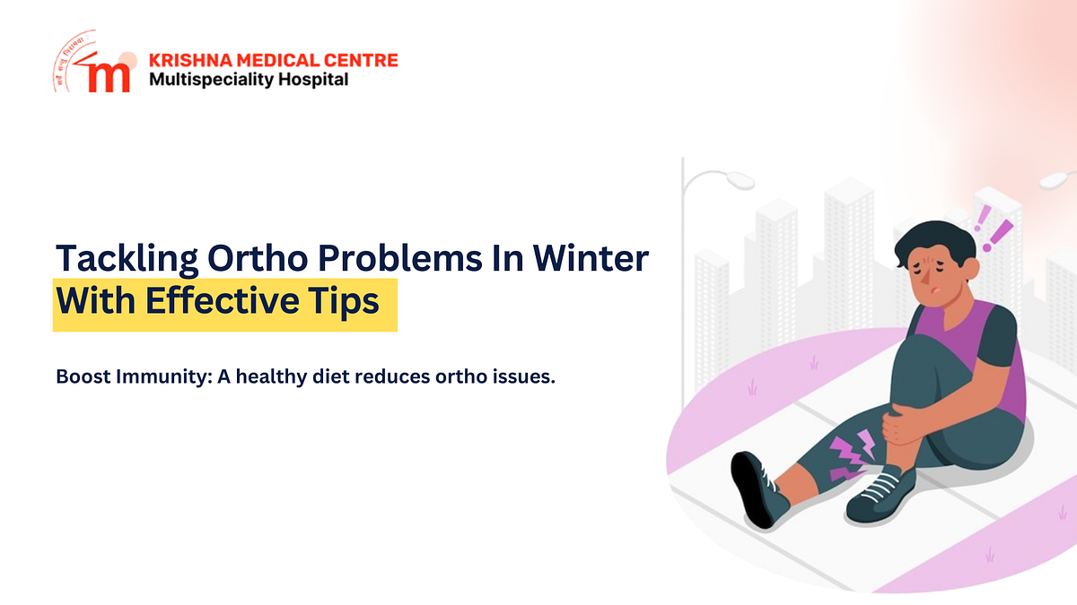 Tackling Ortho Problems In Winter With Effective Tips - Krishna Medical ...