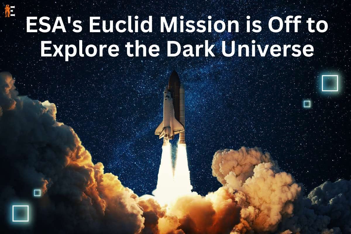 ESA’s Euclid Mission is Off to Explore the Dark Universe | by The Entrepreneur Review | Medium