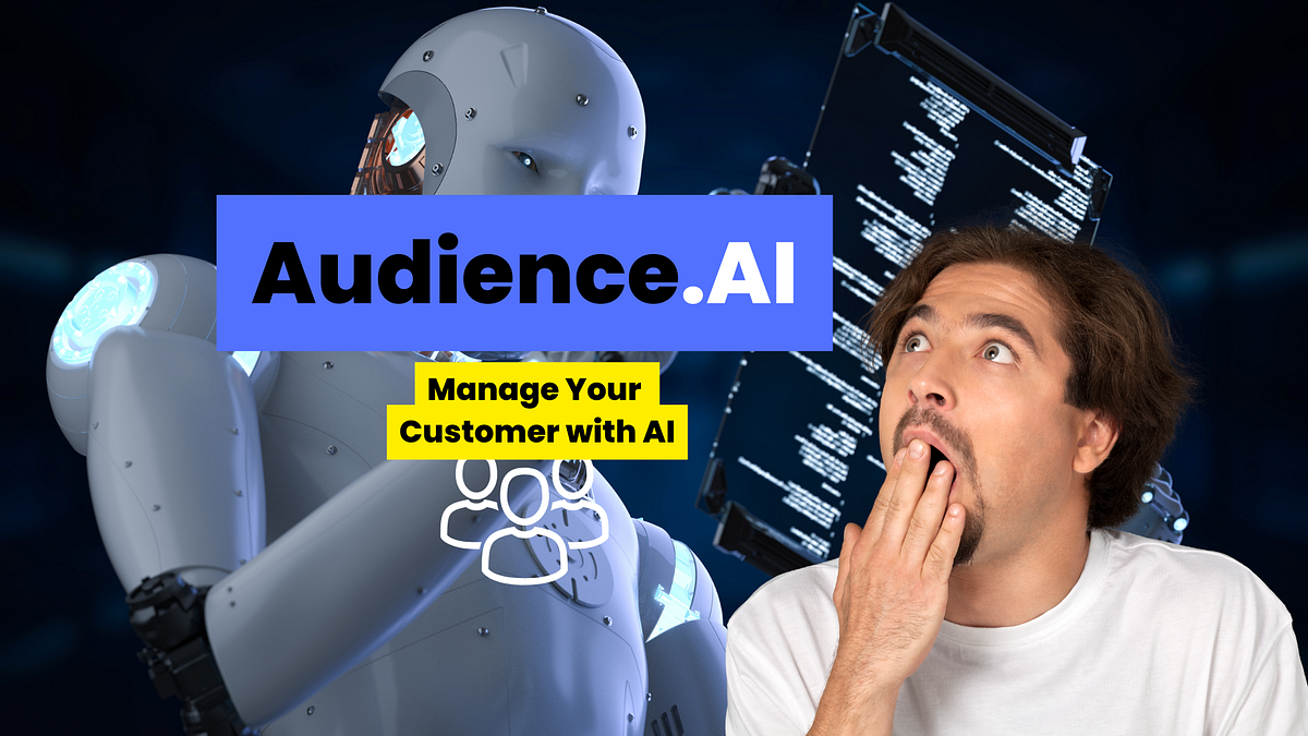Audience AI: Manage your customer with AI | by ContentWriter | Jun ...