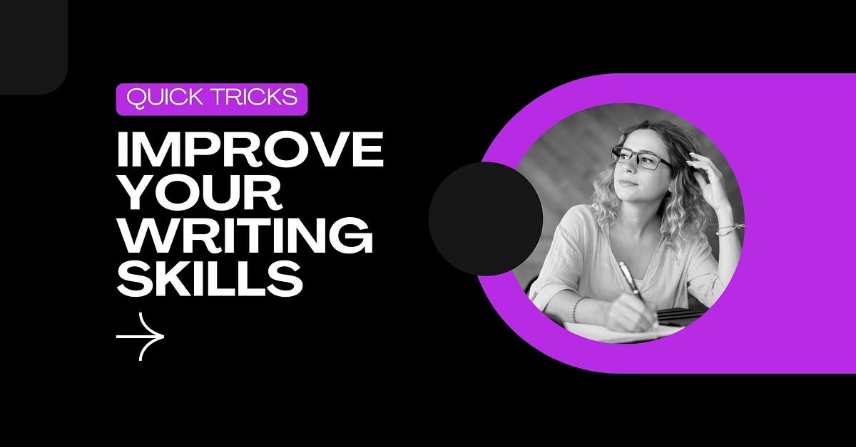 How to Instantly Improve Your Writing Skills? | by Dhiren Prajapati ...