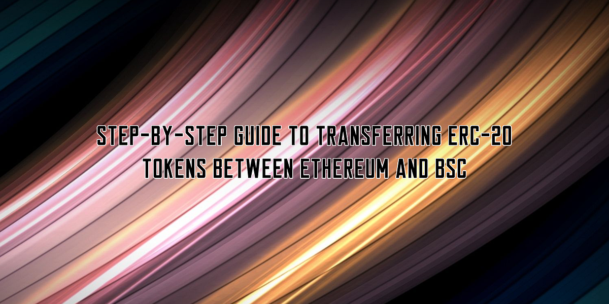 How To Build a Bridge Between Ethereum and the BSC | by Maxime Atton ...