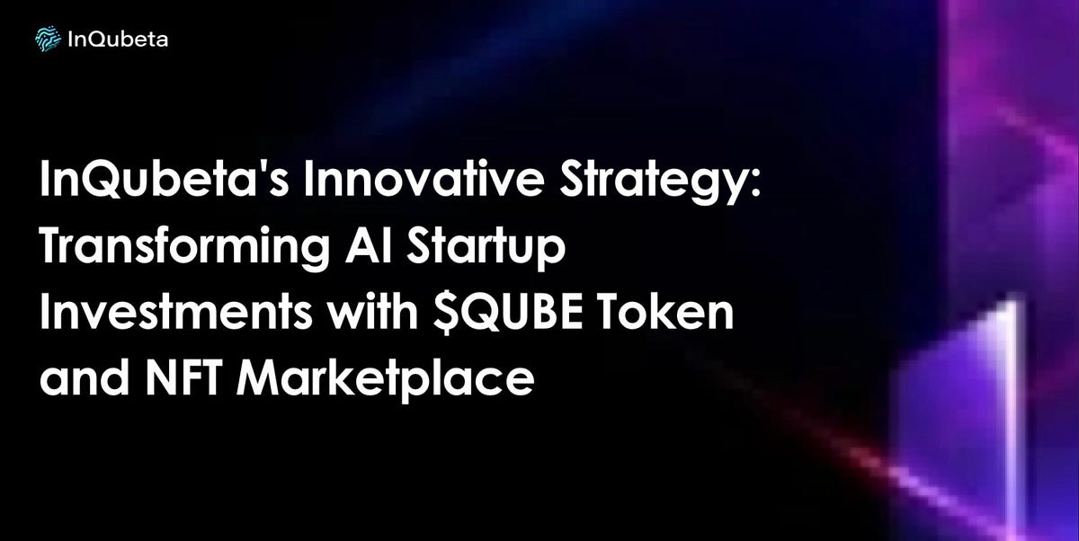 InQubeta’s Innovative Strategy: Transforming AI Startup Investments ...