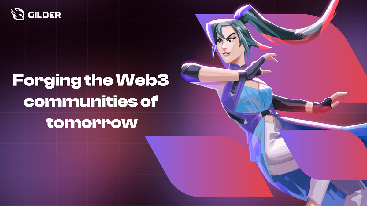 The Power of Community in Gaming: Embracing Web3 with Gilder | by ...