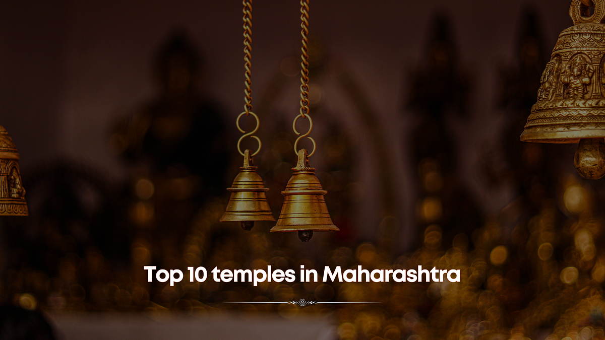 Top 10 Temples in Maharashtra: A Pilgrimage Through History and Faith ...