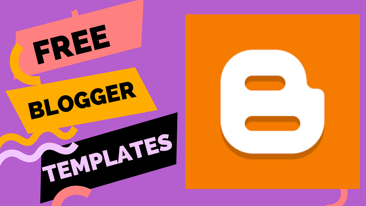 Which websites provide free Blogger templates? | by Dr. Mohsin Raza | Medium