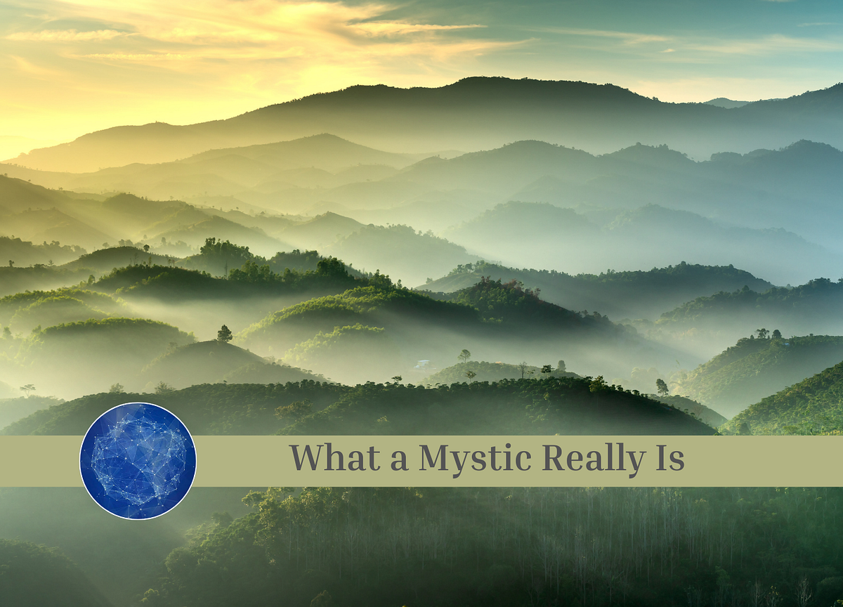 What a Mystic Really Is. The word “mystic” often brings to mind… | by ...