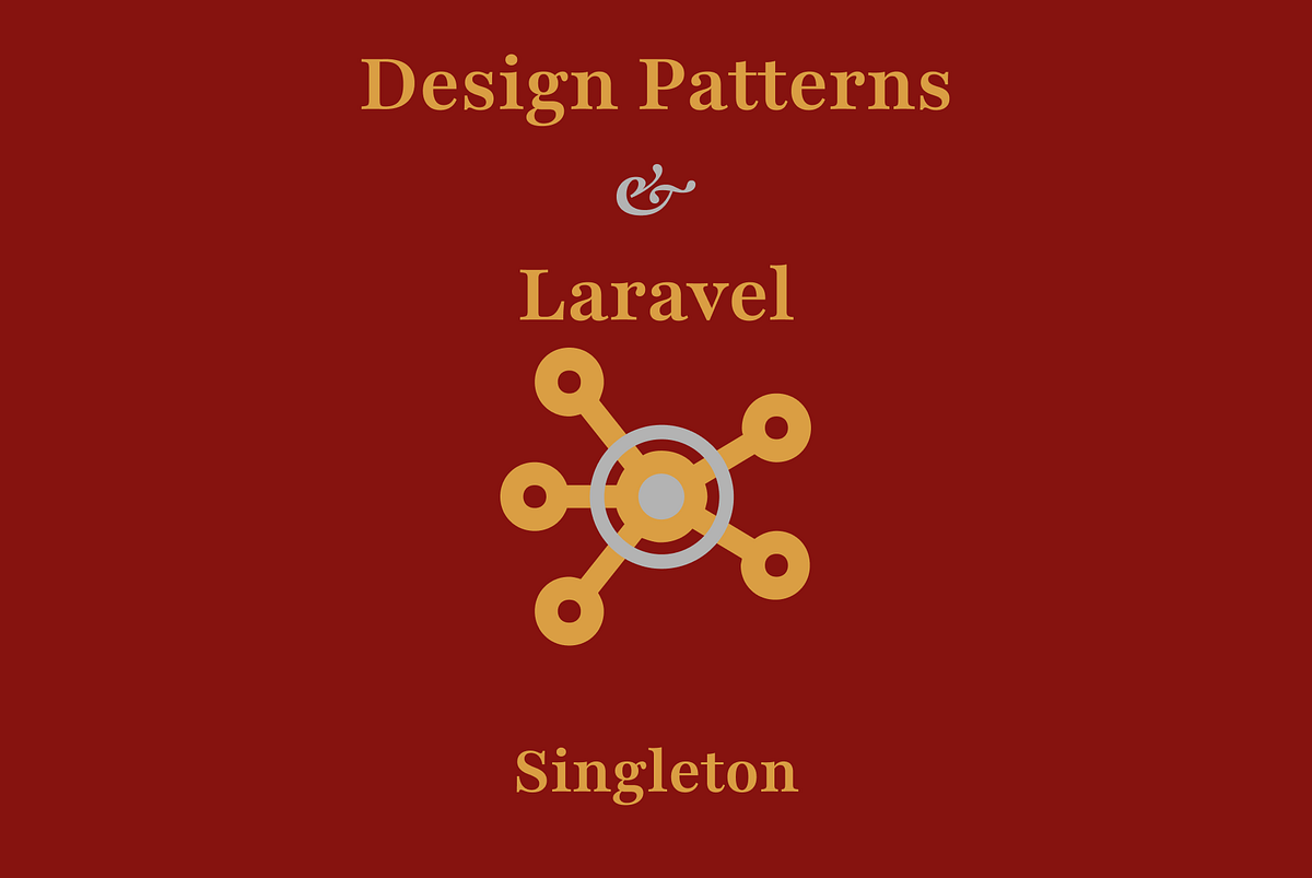 Singleton Design Pattern & Laravel | by Mahmoud Mahmoud | Jun, 2025 | Medium
