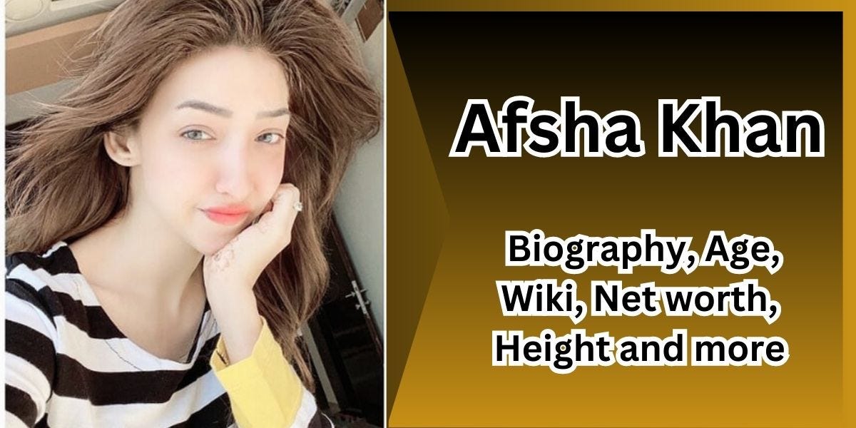Afsha Khan Biography, Age, Wiki, Net worth, Height and more - Jonopriyo24 - Medium