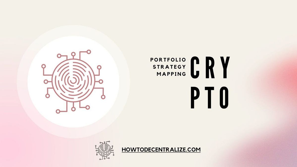 Crypto Portfolio Mapping Strategy Course | by Howtodecentralize.com ...