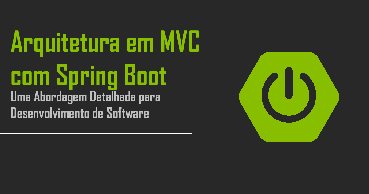 Arquitetura em MVC com Spring Boot: Uma Abordagem Detalhada para Desenvolvimento de Software ...