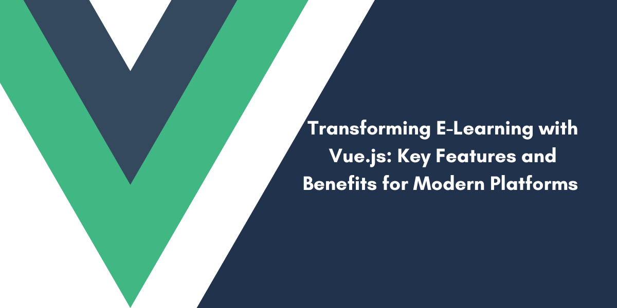 Transforming E-Learning with Vue.js: Key Features and Benefits for Modern Platforms | Frontend ...