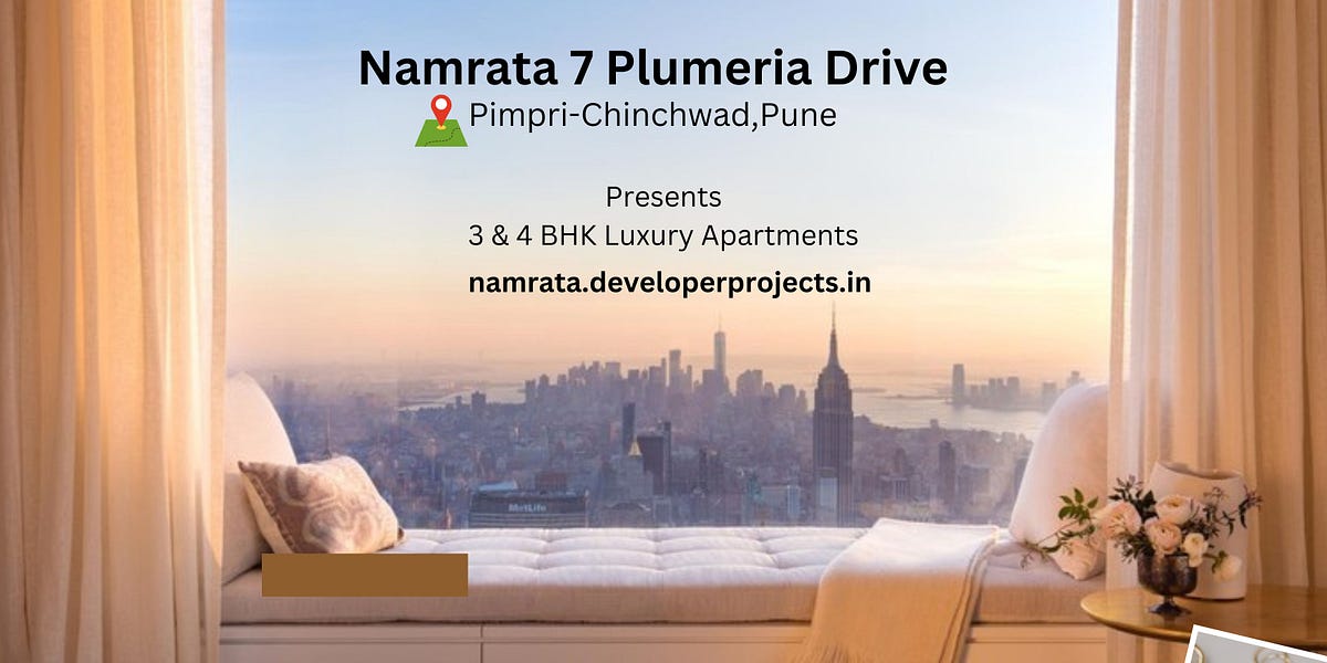 Namrata 7 Plumeria Drive Pune — Opening Doors To The Future. | by luxurypropertiesinindia | Medium