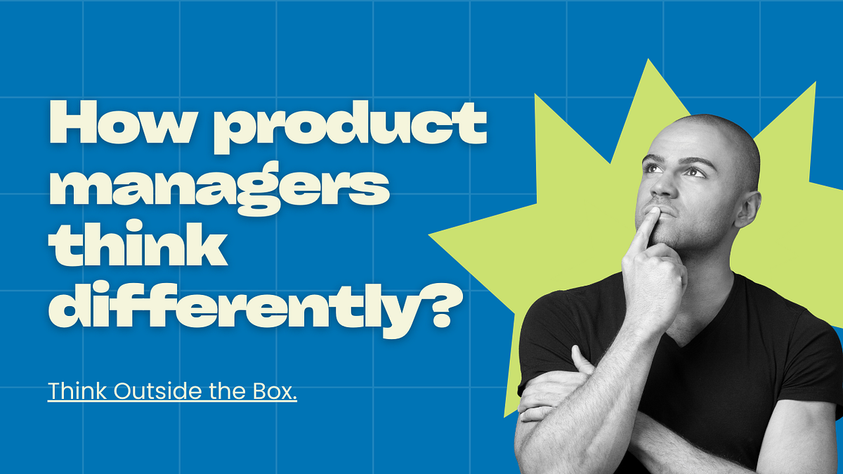 How product managers think differently? | by Emgage | Medium