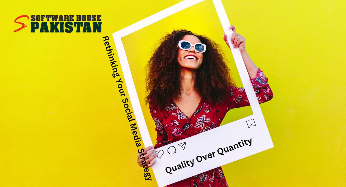 Rethinking Your Social Media Strategy: Quality Over Quantity | by ...