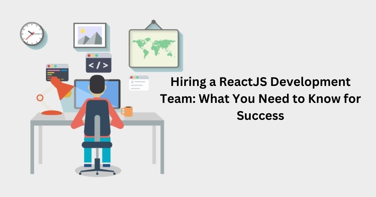 Hiring a ReactJS Development Team: What You Need to Know for Success | by WebClues Infotech ...