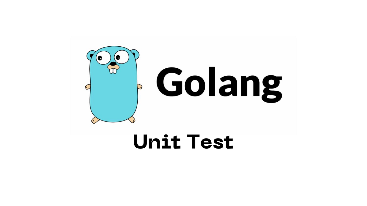 Writing Unit Test In GO gRPC. Unit Test in Golang | by Izzan Alfadhil ...
